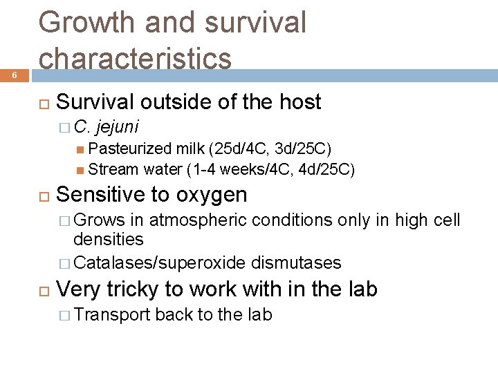 1 Campylobacter 2 3 Characteristics of Campylobacter Discovered