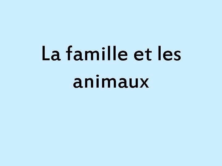 La famille et les animaux Rvision Quest ce