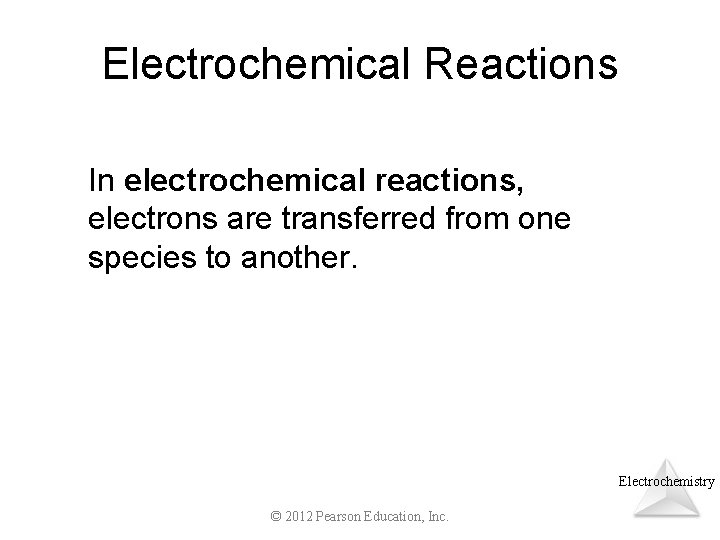 Lecture Presentation Chapter 20 Electrochemistry 2012 Pearson Education