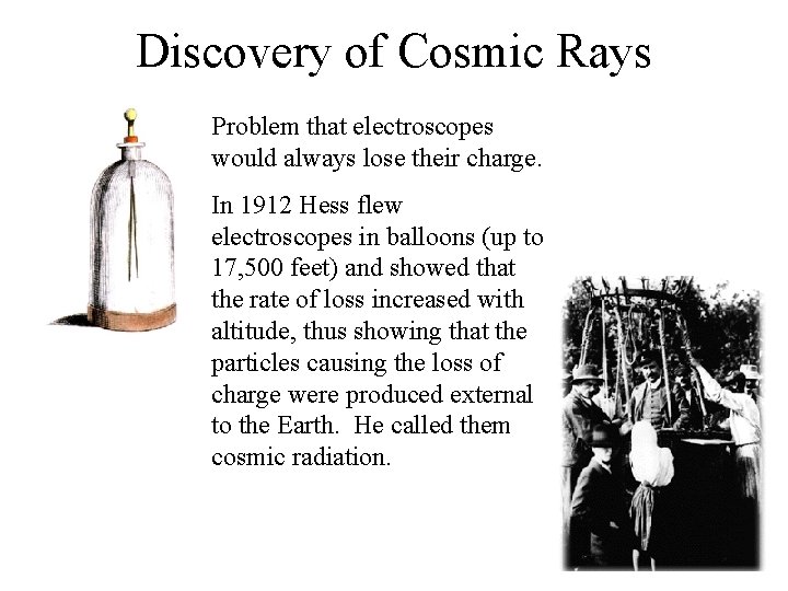 Cosmic Rays Discovery of cosmic rays Local measurements