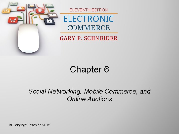 ELEVENTH EDITION ELECTRONIC COMMERCE GARY P SCHNEIDER Chapter