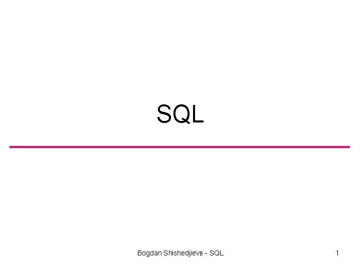 SQL Bogdan Shishedjiev SQL 1 Versions SQL92 est