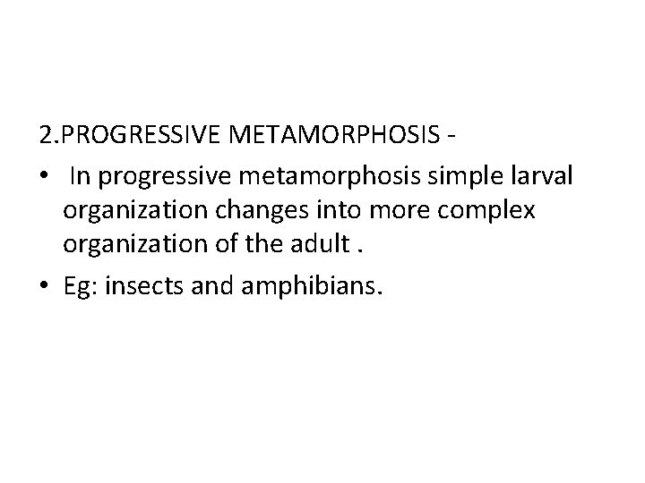 METAMORPHOSIS IN AMPHIBIA CONTENTS INTRODUCTION OCCURRENCE OF METAMORPHOSIS