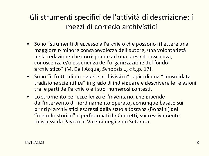 ARCHIVISTICA GENERALE Modulo 8 La descrizione archivistica 2013