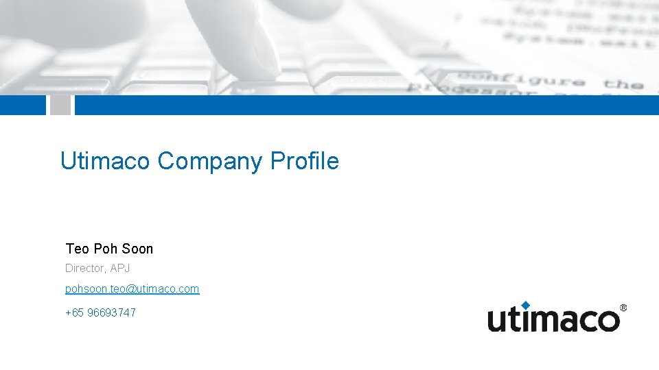 Utimaco Company Profile Teo Poh Soon Director APJ