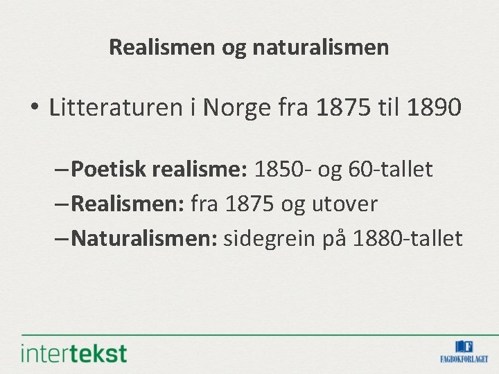 Kapittel 6 Realisme og naturalisme 1850 1890 Ml