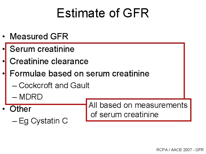GFR estimation the key to assessment of kidney
