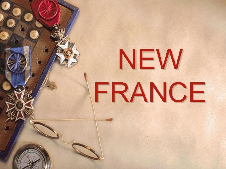 NEW FRANCE Samuel de Champlain w Father of