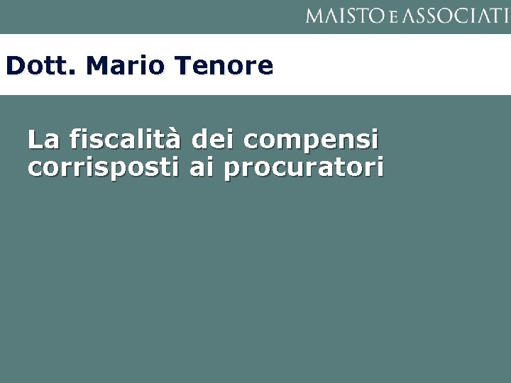 Dott Mario Tenore La fiscalit dei compensi corrisposti