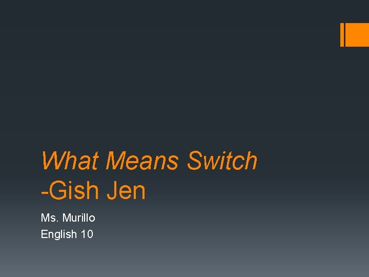 What Means Switch Gish Jen Ms Murillo English