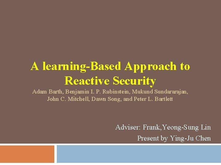 A learningBased Approach to Reactive Security Adam Barth