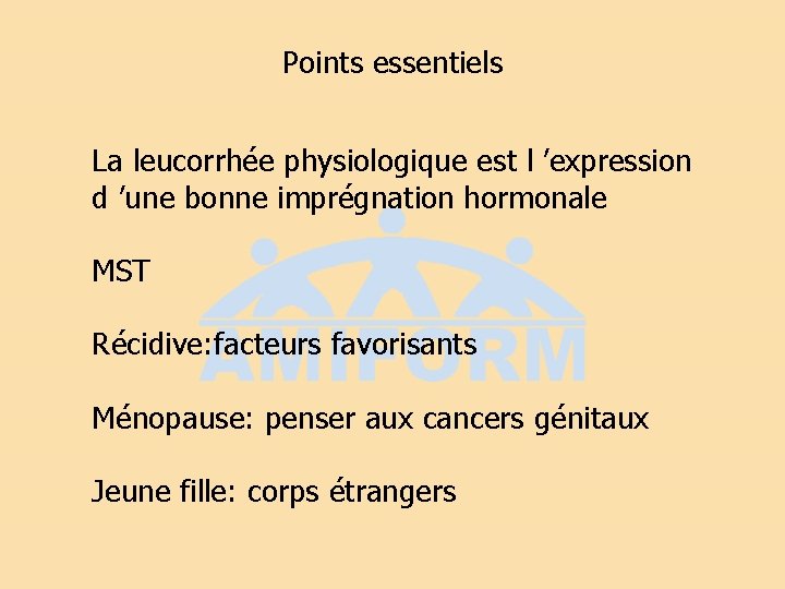 CONDUITE TENIR DEVANT DES LEUCORRHES Les leucorrhes physiologiques
