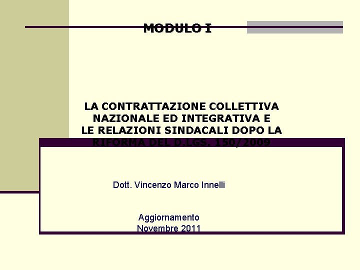 MODULO I LA CONTRATTAZIONE COLLETTIVA NAZIONALE ED INTEGRATIVA