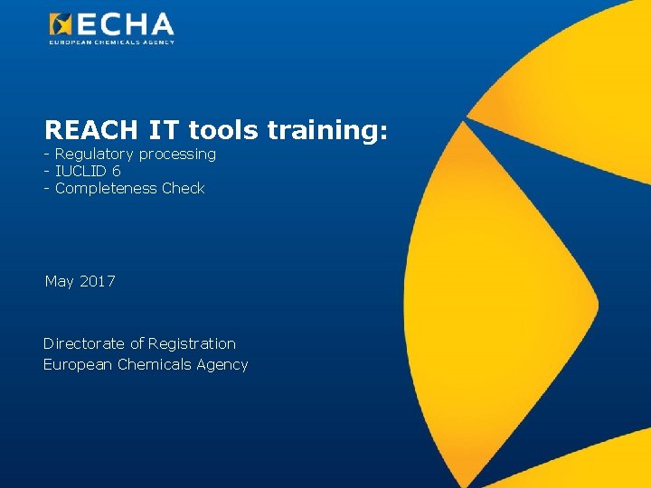 REACH IT tools training Regulatory processing IUCLID 6