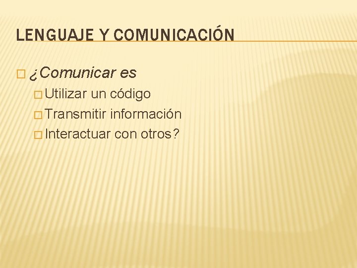 TEMA 1 EL LENGUAJE HUMANO Procesos de aprendizaje