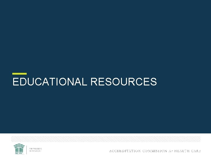 BENEFITS OF PARTNERING WITH ACHC ACHC MISSION VALUES