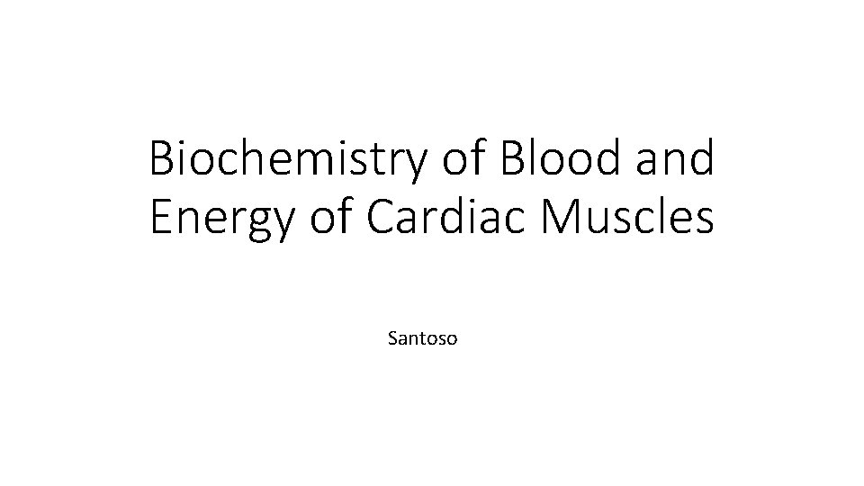 Biochemistry of Blood and Energy of Cardiac Muscles