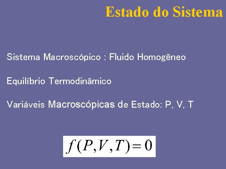 A Teoria Cintica dos Gases Estado do Sistema
