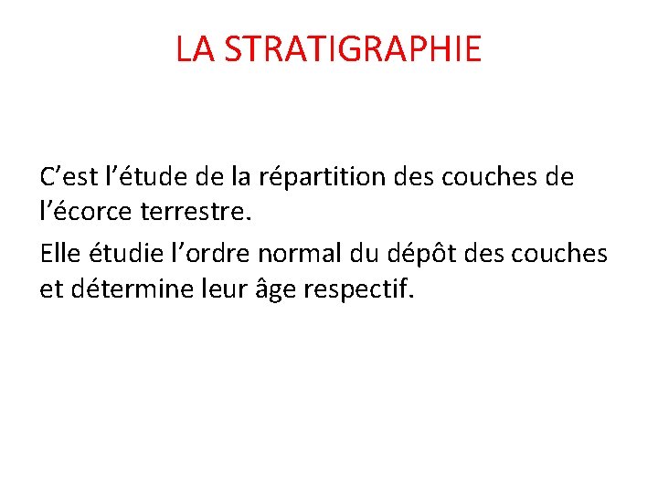 LA STRATIGRAPHIE Cest ltude de la rpartition des