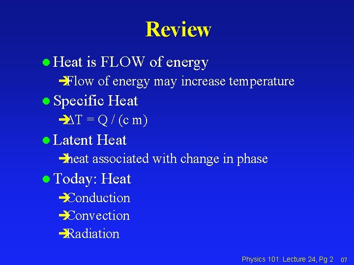 Final Physics 101 Lecture 24 Conduction ConvectionRadiation Physics