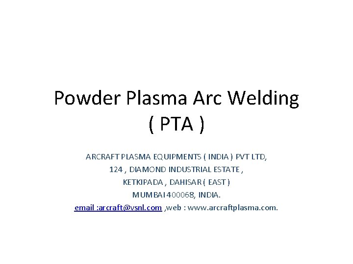 Powder Plasma Arc Welding PTA ARCRAFT PLASMA EQUIPMENTS