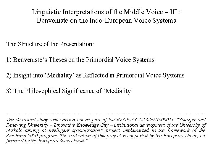 Linguistic Interpretations of the Middle Voice III Benveniste