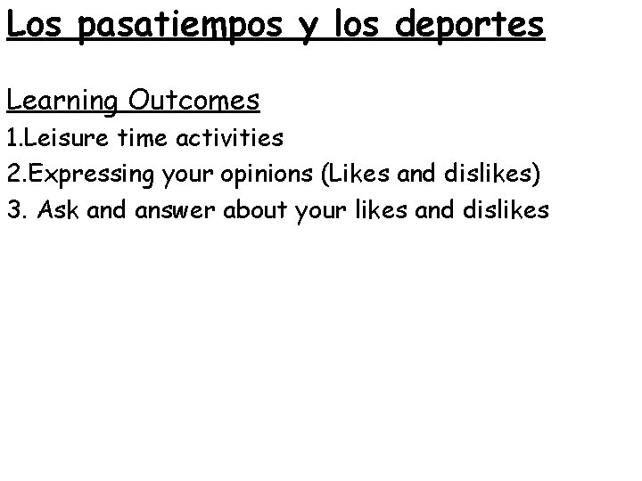Los pasatiempos y los deportes Learning Outcomes 1