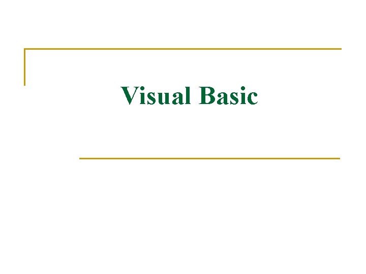 Visual Basic n U Visual Basic se kreiraju