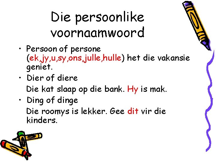 Woordsoorte Woordsoortonderskeiding Die woorde van n taal word