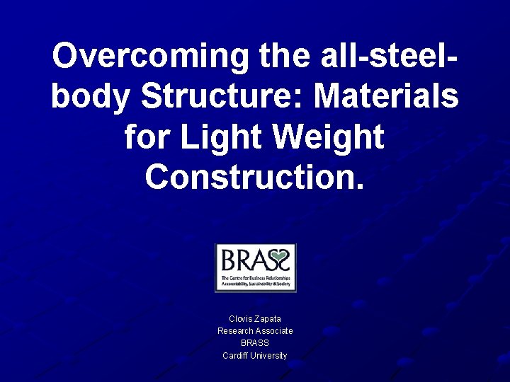 Overcoming the allsteelbody Structure Materials for Light Weight