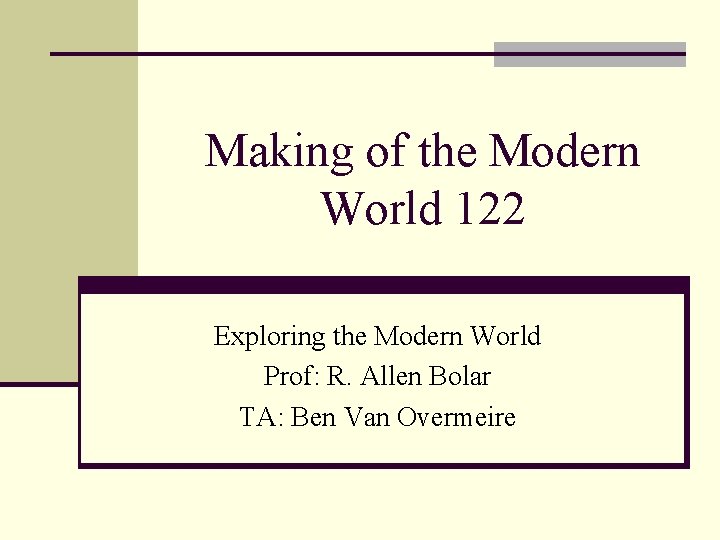 Making of the Modern World 122 Exploring the