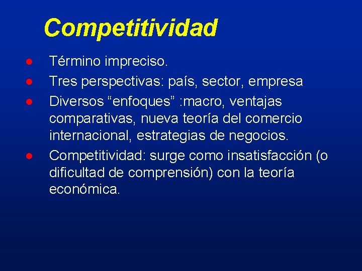 El concepto de competitividad Diferentes enfoques Contenidos l