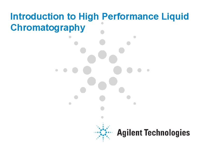 Introduction to High Performance Liquid Chromatography In This