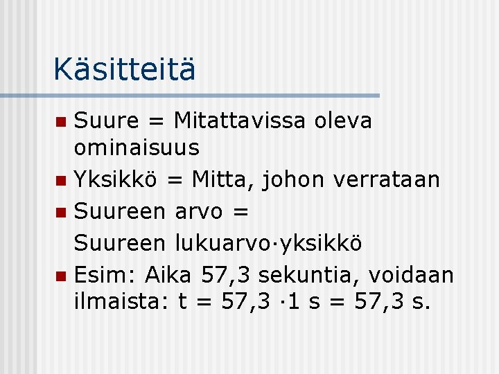 Fysiikka 1 Fysiikka luonnontieteen Fysiikka luonnontieteen n n