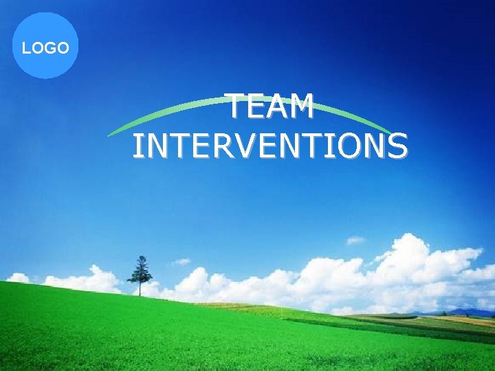 LOGO TEAM INTERVENTIONS Teams Work Groups Strategic Units