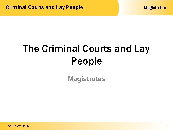 Criminal Courts and Lay People Magistrates The Criminal
