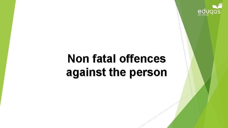 Non fatal offences against the person Non fatal