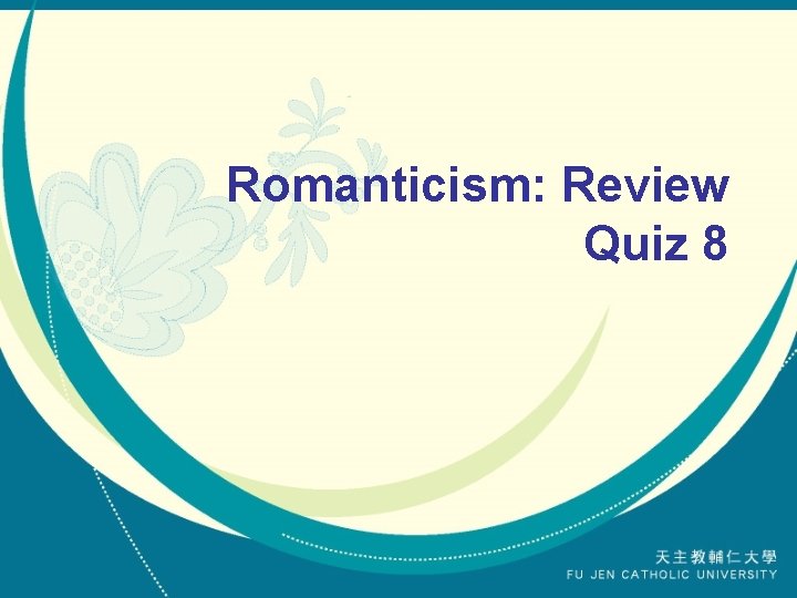 Romanticism Review Quiz 8 1 Which of the