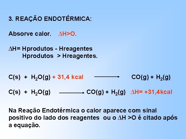 TERMOQUMICA o estudo do calor envolvido nas reaes