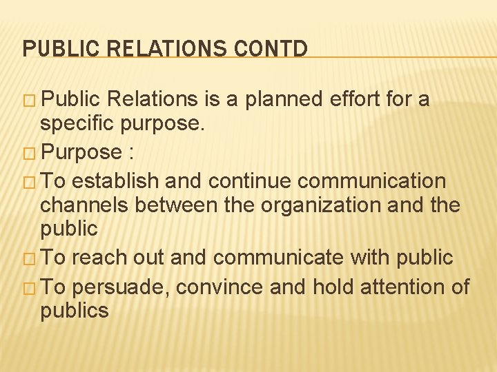 PUBLIC RELATIONS Definition Public relations is the deliberate