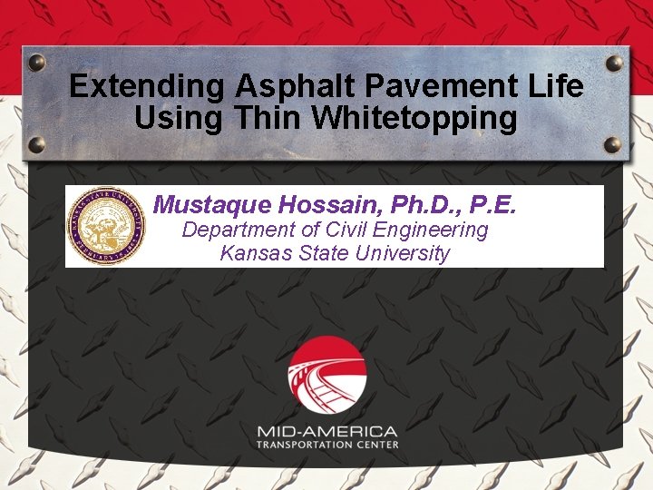 Extending Asphalt Pavement Life Using Thin Whitetopping Mustaque