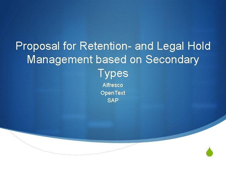 Proposal for Retention and Legal Hold Management based