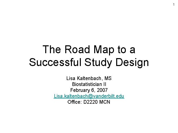 1 The Road Map to a Successful Study