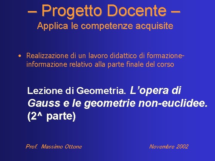 Progetto Docente Applica le competenze acquisite Realizzazione di