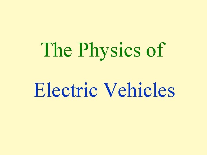 The Physics of Electric Vehicles Circle Calibrate your