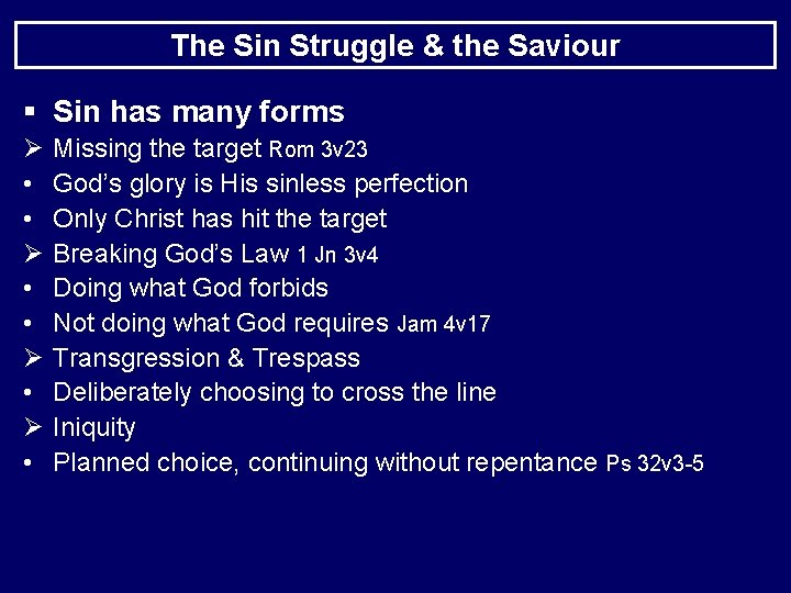 The Sin Struggle the Saviour Sin has many