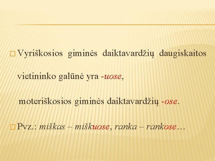 Daiktavardis linksniai NAUDOTAS ALTINIS HTTP UALGIMAN DTILTAS LT