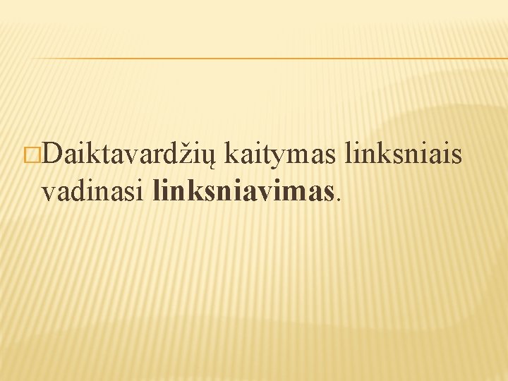 Daiktavardis linksniai NAUDOTAS ALTINIS HTTP UALGIMAN DTILTAS LT