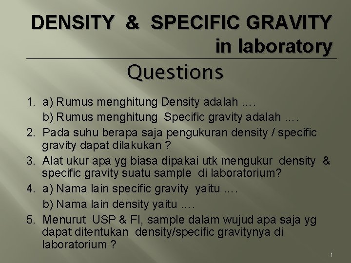 DENSITY SPECIFIC GRAVITY in laboratory Questions 1 a