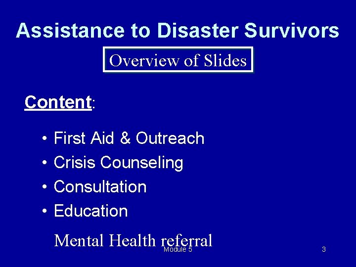 Assistance to Disaster Survivors Overview of Slides Description